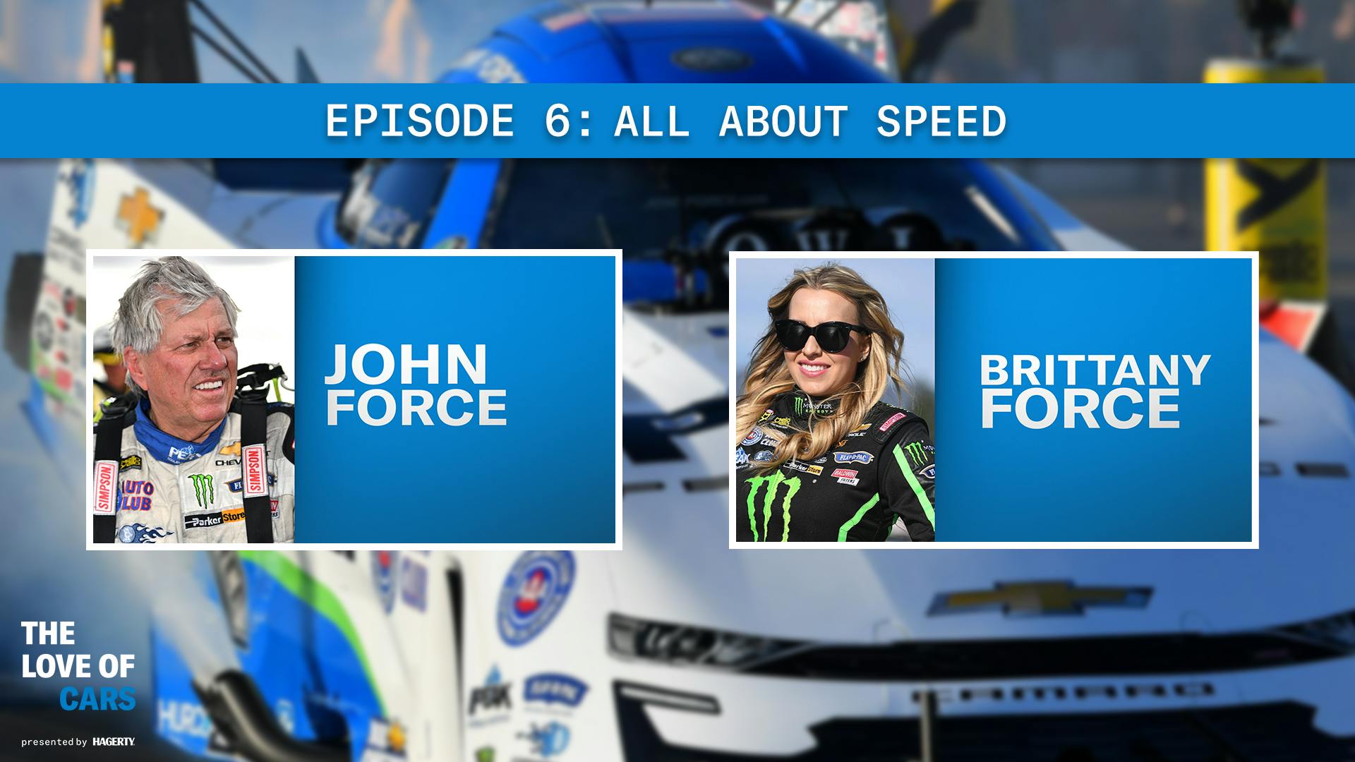 All About Speed with John Force & Brittany Force | The Love of Cars ...