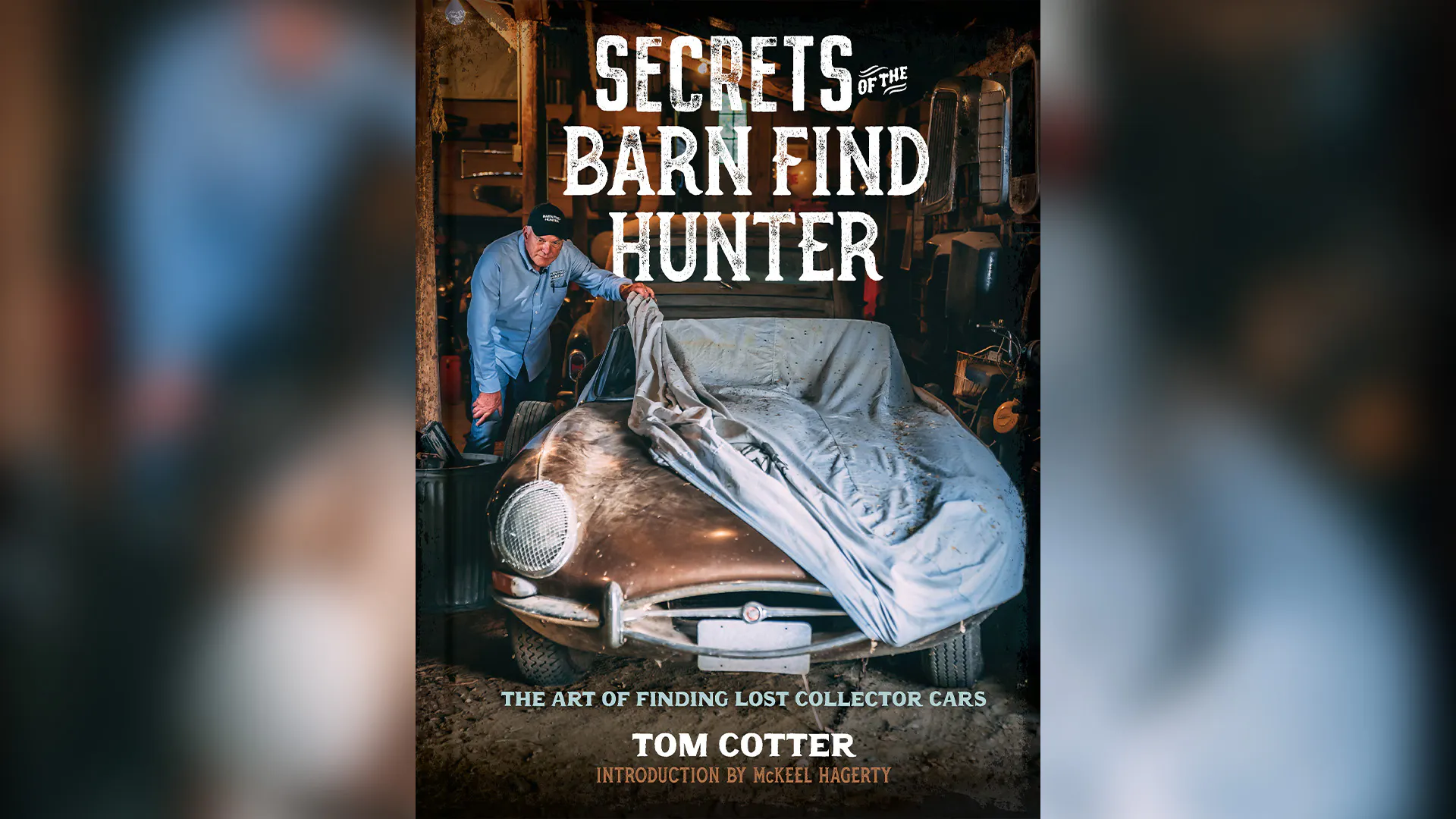 Secrets of the Barn Find Hunter - Hagerty Media